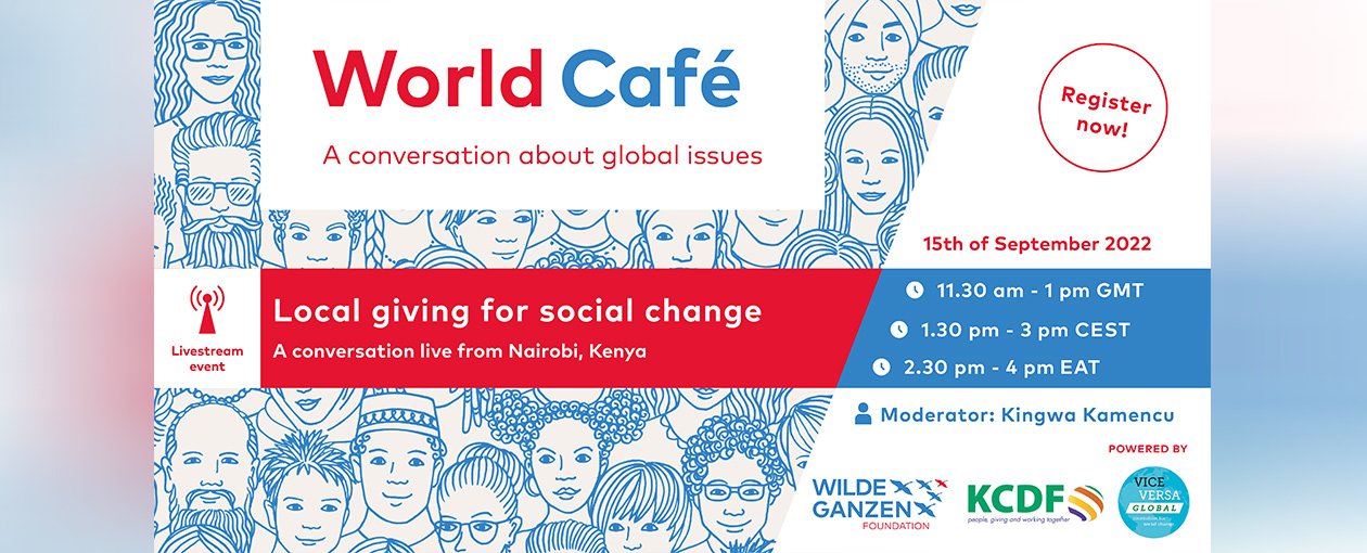 World Café Live from Nairobi: A Conversation on Local Giving for Social ...